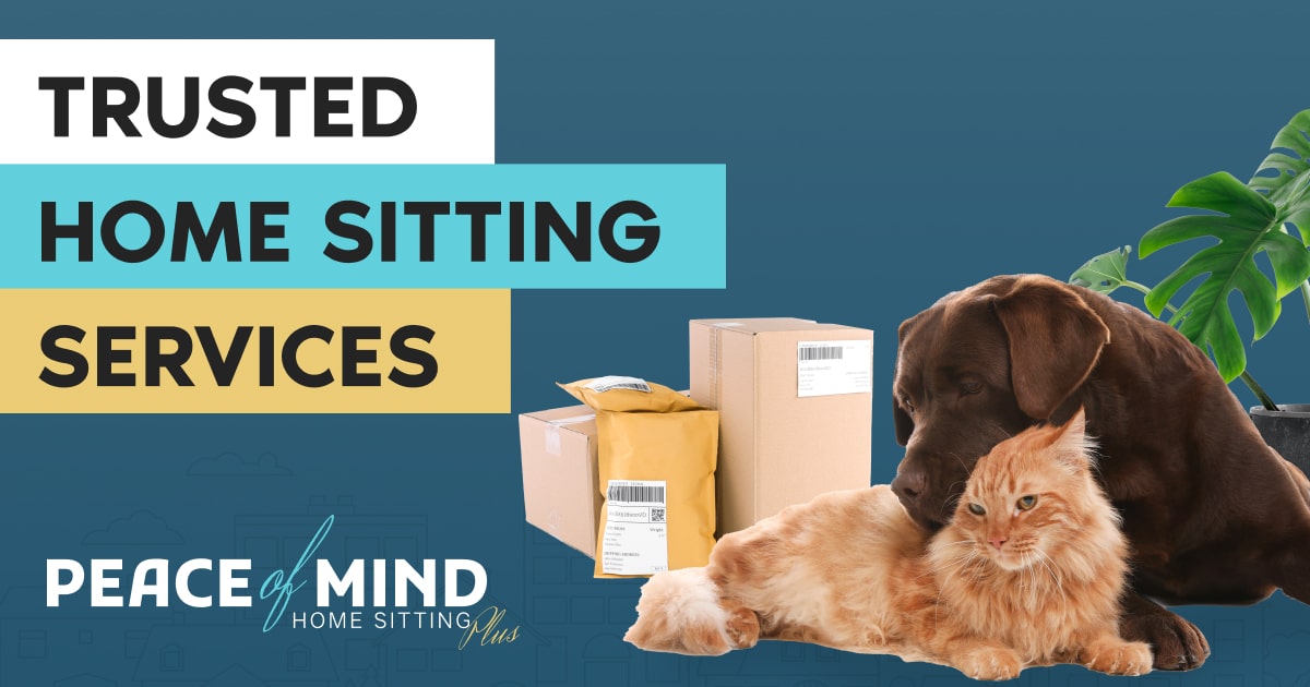Peace of Mind Home Sitting Plus | Trusted Home Sitting in Toronto & Ontario